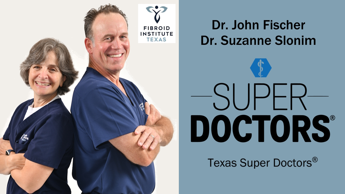 Fibroid Doctors Fischer and Slonim Named Texas Super Doctors