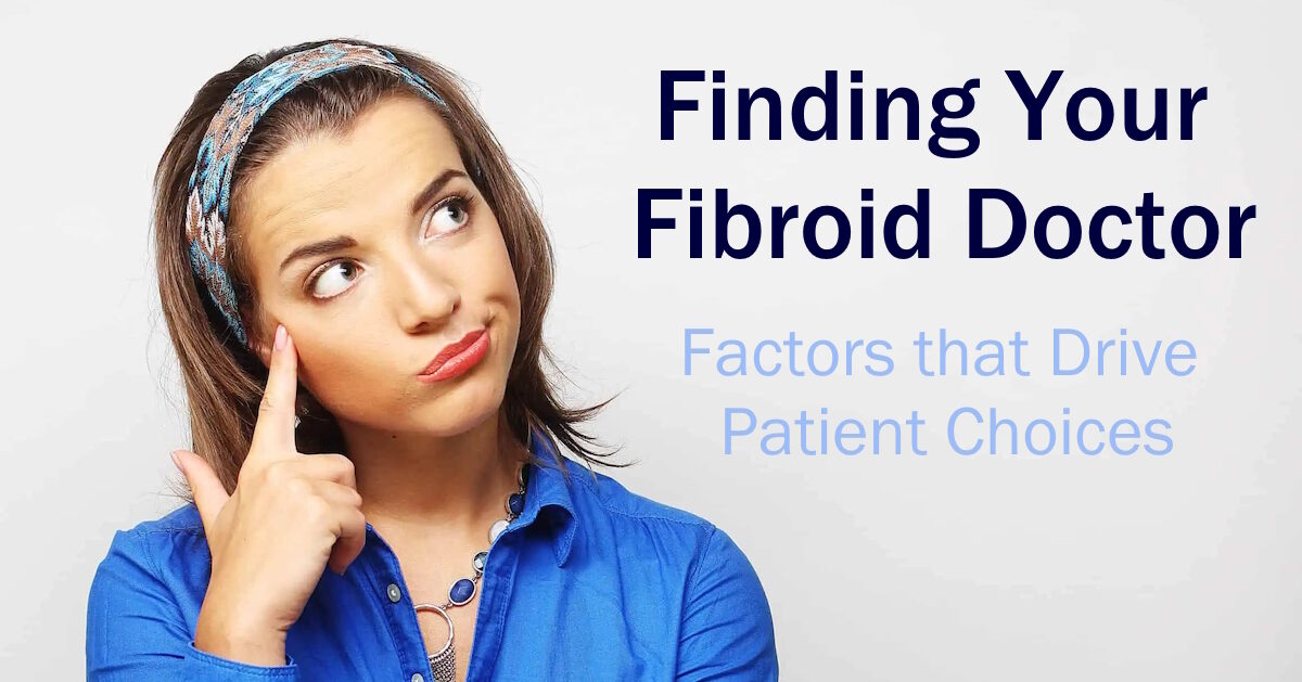Find the Best Fibroid Doctor: What Drives Patient Choices